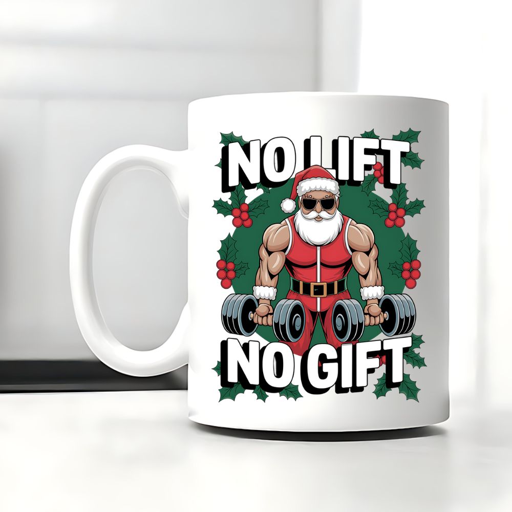 NO LIFT NO GIFT MUG